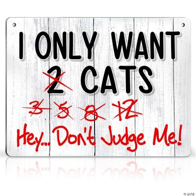Bigtime Signs Only Want Cats Signs