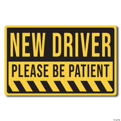 Magnet Me Up New Driver Please Be Patient Magnet Decal, 4x6 inch, Heavy ...