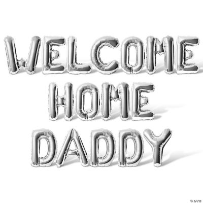 16 Inch Silver WELCOME HOME DADDY Letter Balloon Banner | Oriental Trading
